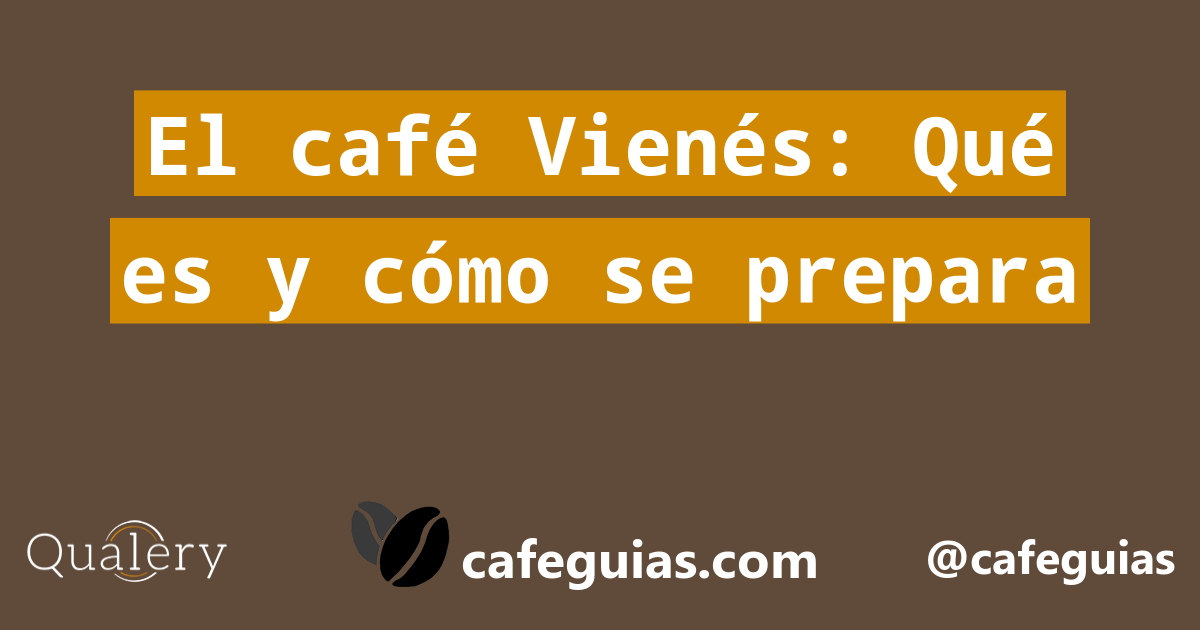 El café Vienés: Qué es y cómo se prepara - Café Guía